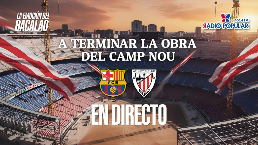 Barça-Athletic en directo | Con La Emoción del Bacalao